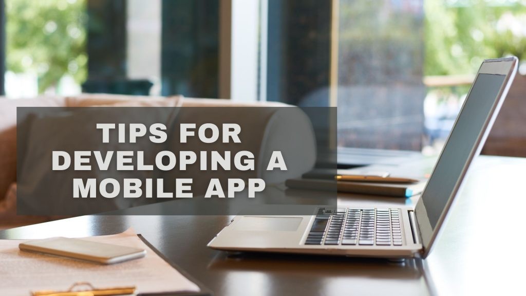 Developing a Mobile App – Essential Tips | Update Tech Ltd