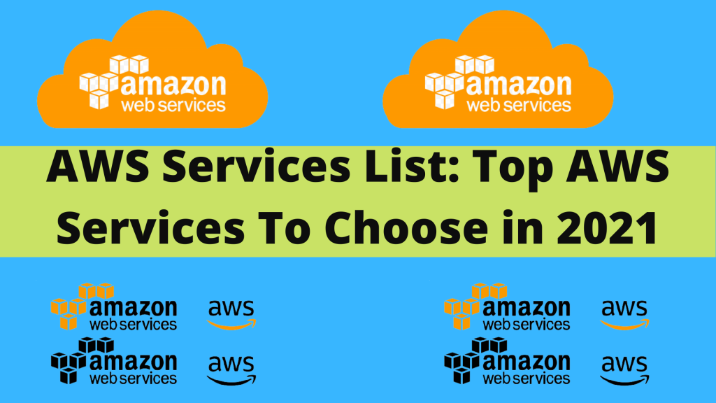 AWS Services List: Top AWS Services To Choose in 2021 | Update Tech Ltd