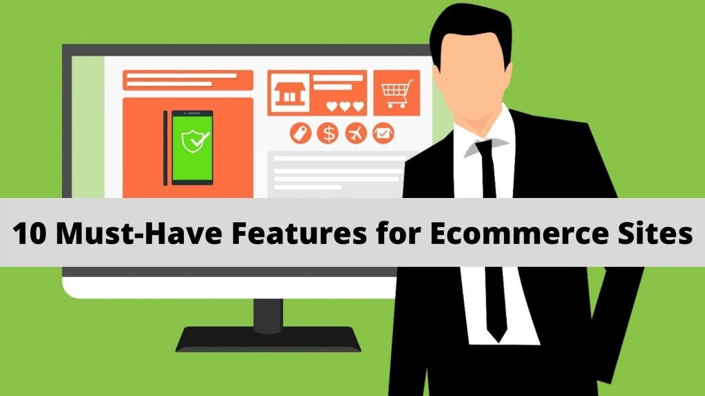 Must-Have Features for Ecommerce Sites- 10 Features | Update Tech Ltd