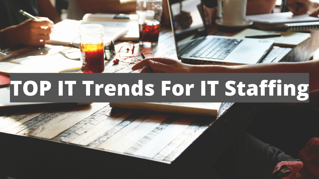 TOP IT Trends For IT Staffing | Update Tech Ltd