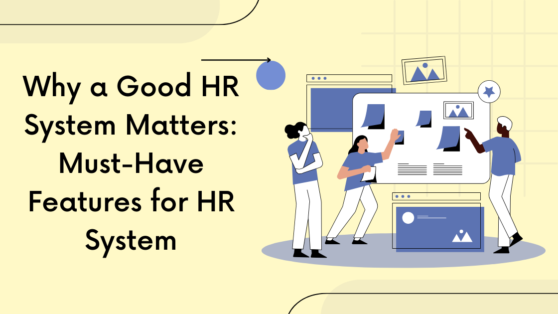 Why a Good HR System Matters: Must-Have Features for HR System | Update ...