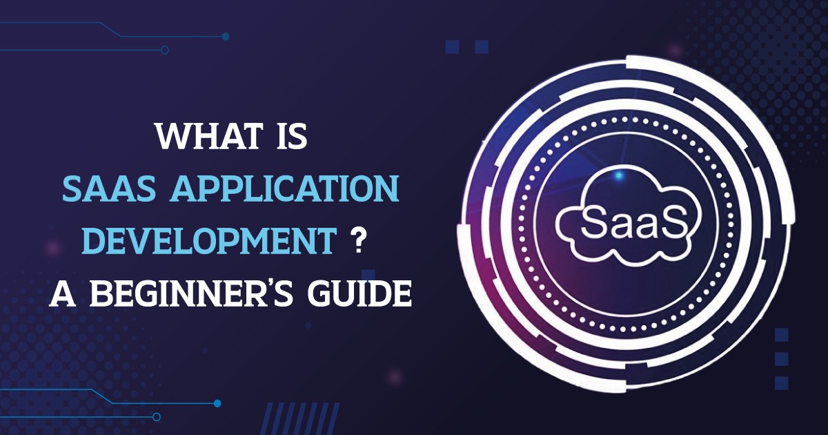 What is SaaS Application Development? A Beginner’s Guide | Update Tech Ltd