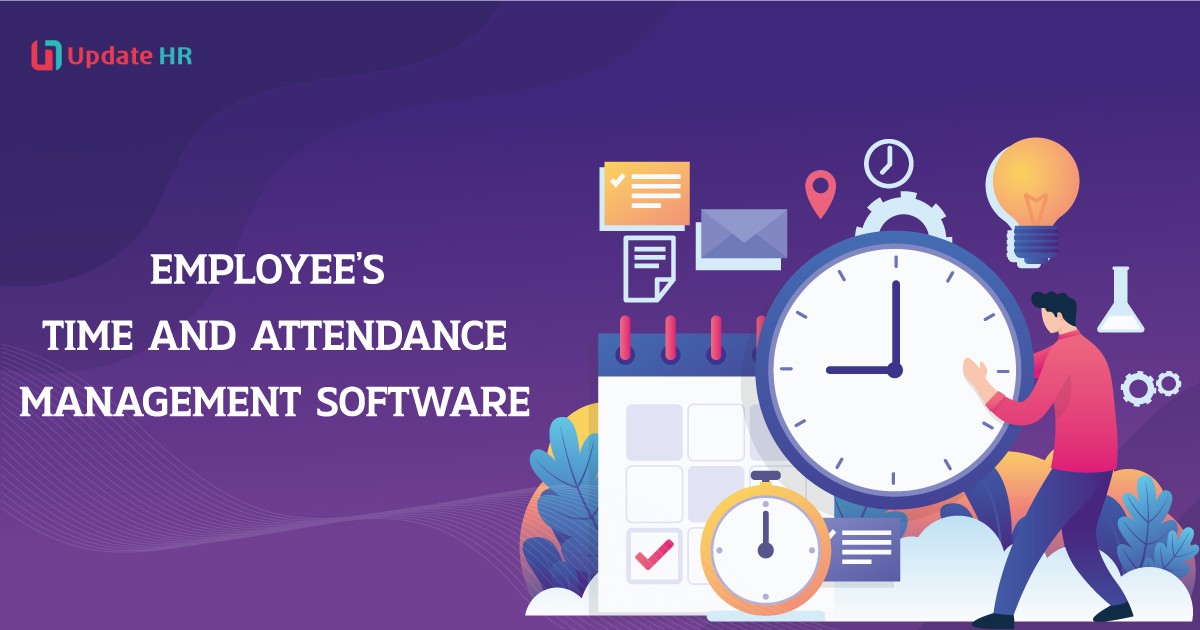 Employee’s Time and Attendance Management Software: Why Update HR is ...